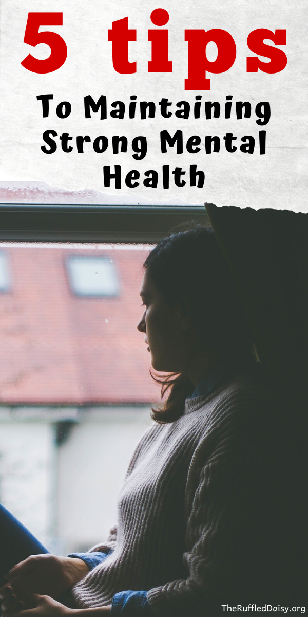 5 Tips to Maintaining a Strong Mental Health