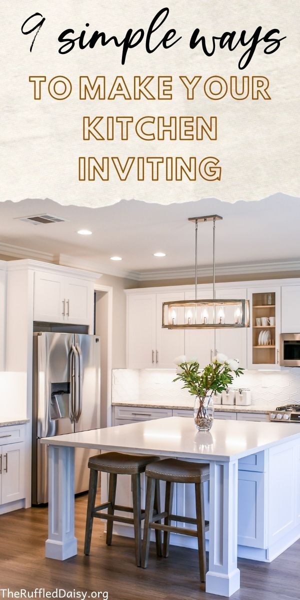 9 Ways to Make Your Kitchen More Inviting