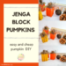 Jenga Block Pumpkins
